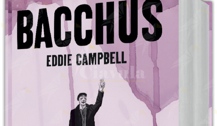 "Bacchus" di Eddie Campbell: Per la prima volta disponibile l'omnibus ...